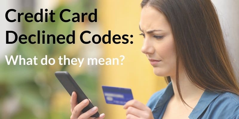 Credit Card Declined Codes: What Do They Mean? | Dual Payments