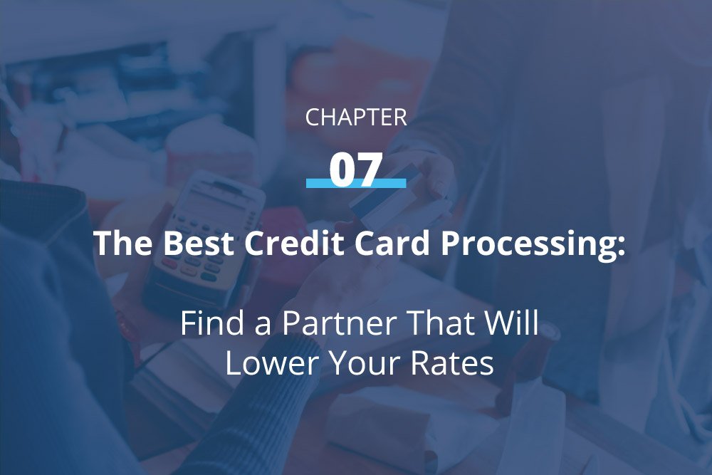 The Best Credit Card Processing: Find a Partner that will Lower Your Rates