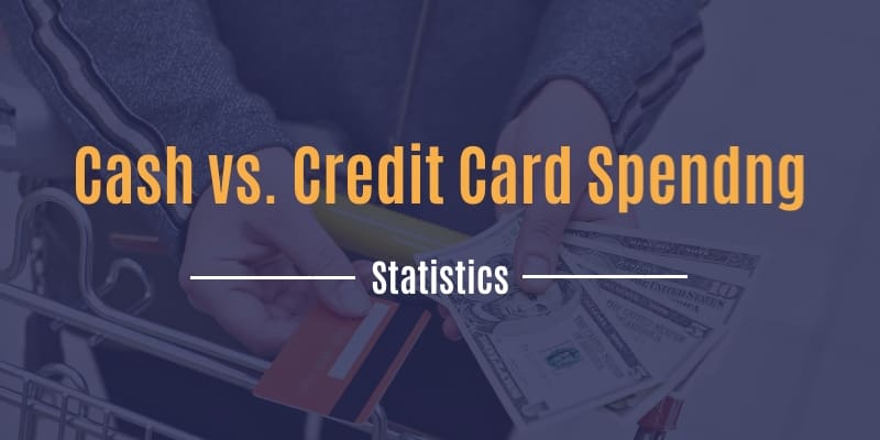 Cash vs Credit Card Spending Statistics | Dual Payments